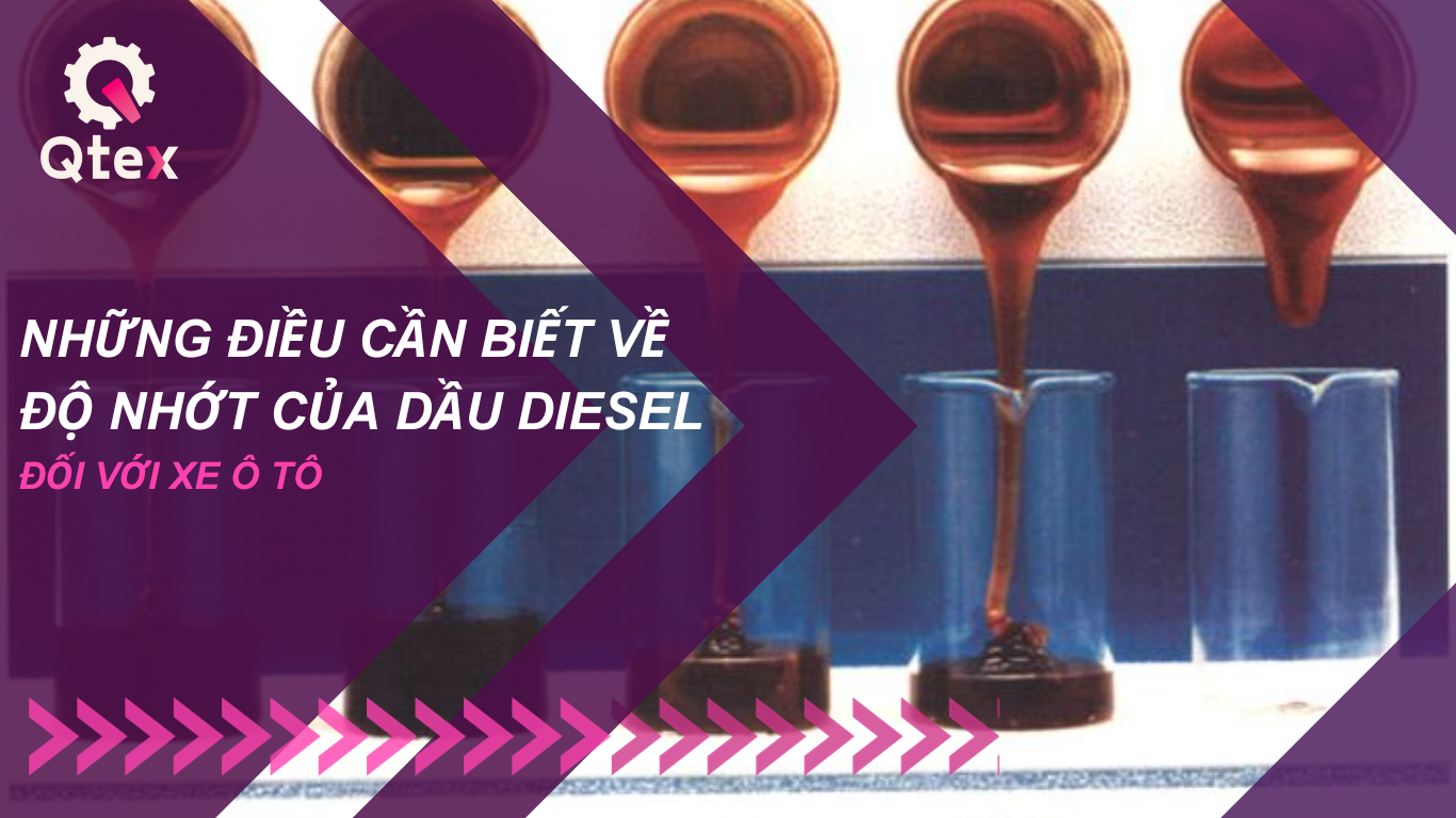 Những điều cần biết về độ nhớt của dầu diesel đối với xe ôt0